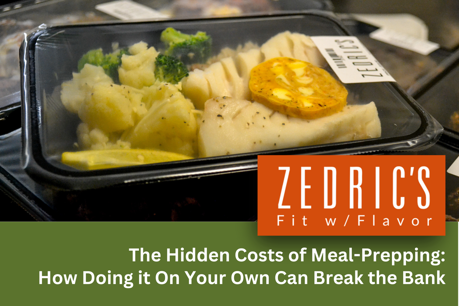 The Hidden Costs of Meal-Prepping: How Doing it On Your Own Can Break – Zedric's